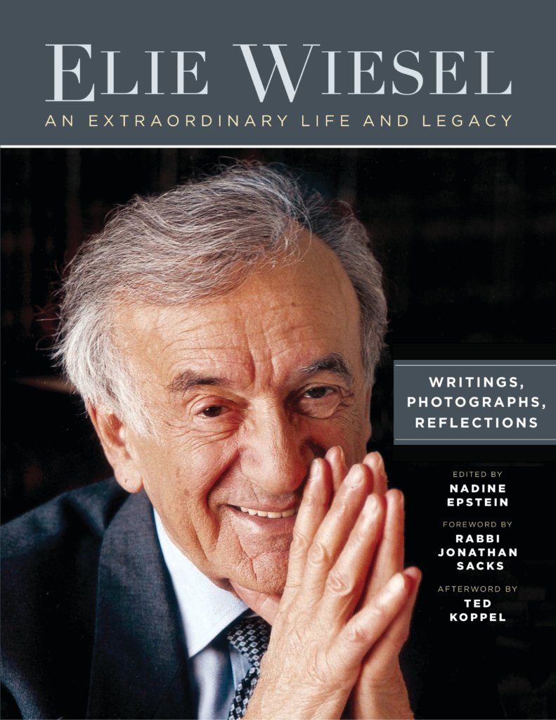 Elie Wiesel, An Extraordinary Life and Legacy: Writings, Photographs ...